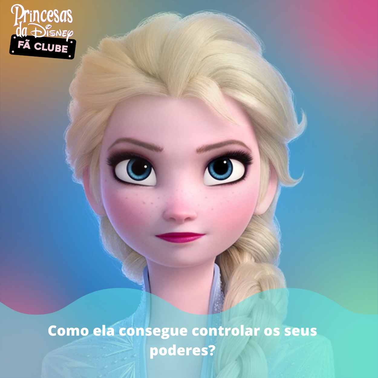 Princesa Elsa: quem ela é e quais os seus poderes?