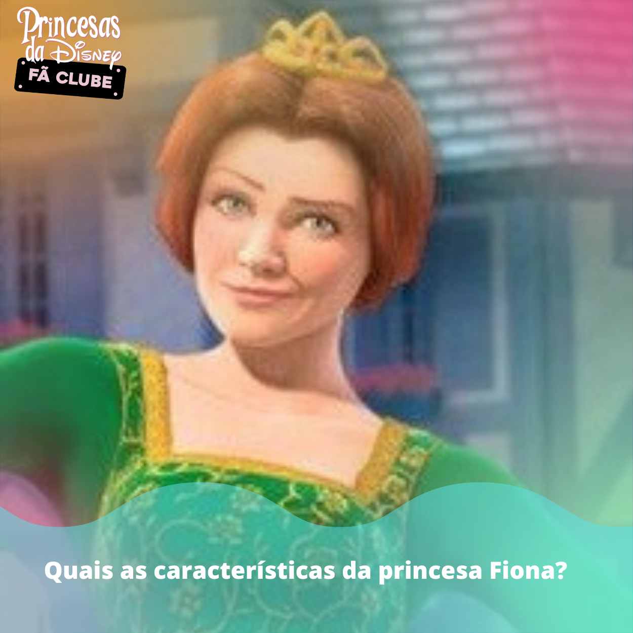 Princesa Fiona: qual a sua história e em quais filmes ela aparece?